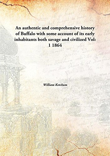 An authentic and comprehensive history of Buffalo, with some account of ...