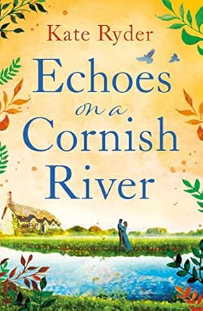 Echoes on a Cornish River: A captivating romantic Cornish timeslip ...