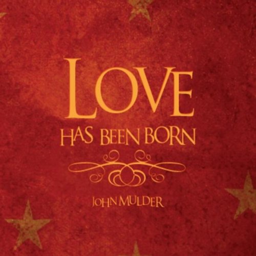 Amazon.com: Love Has Been Born : John Mulder: Digital Music