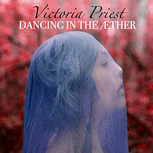 Spiele Dancing in the Aether von Victoria Priest auf Amazon Music ab