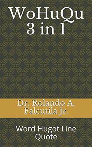 WoHuQu 3 in !: Word Hugot Line Quote: Falcutila Jr., Dr. Rolando Abajar ...