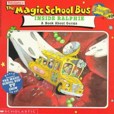 The Magic School Bus Inside Ralphie: A Book about Germs: A Book about ...