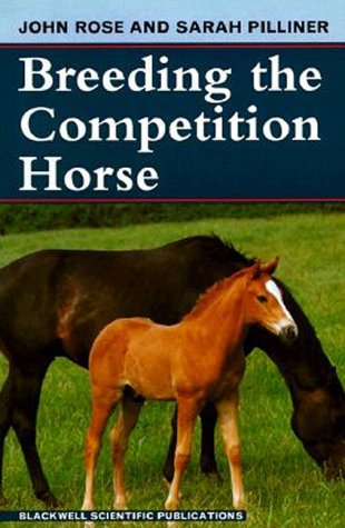 Breeding the Competition Horse: 9780632037278: Medicine & Health ...