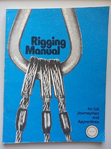 Rigging Manual for UA Journeyman and Apprentices: unknown author ...