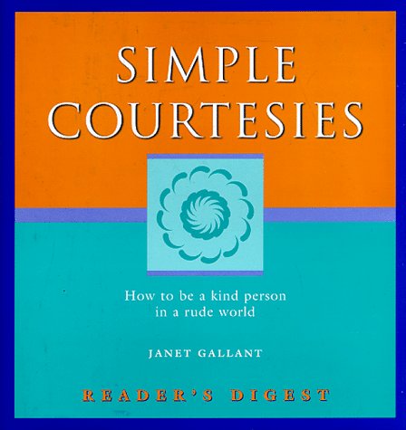 Simple Courtesies: How to be a Kind Person in a Rude World (Simpler ...