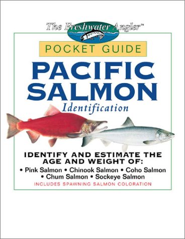 Pacific Salmon Identification Pocket Guide (The Freshwater Angler ...