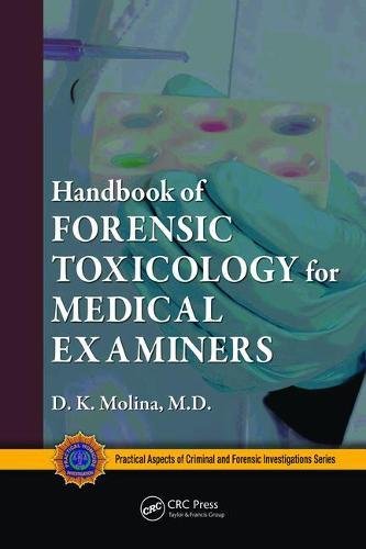 Handbook of Forensic Toxicology for Medical Examiners: Molina, M. D ...