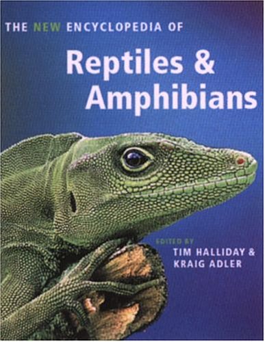 The New Encyclopedia of Reptiles and Amphibians: Tim Halliday ...