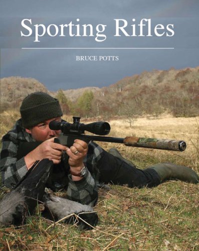 Sporting Rifles: Amazon.co.uk: Potts, Bruce: 9781847971074: Books