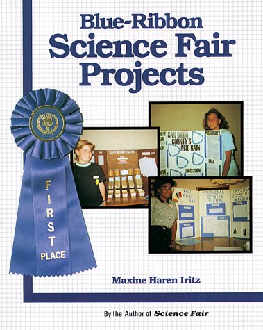 Blue-Ribbon Science Fair Projects: Iritz, Maxine Haren: 9780830636150 ...