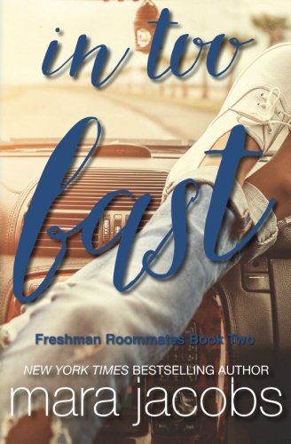 In Too Fast (Freshman Roommates Trilogy, Book 2): Jacobs, Mara ...