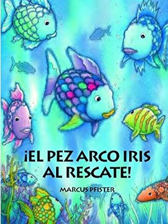 El Pez Arco Iris el Rescate (Rainbow Fish) (Spanish Edition): Pfister ...