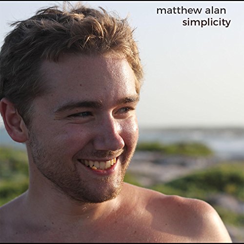 Amazon.com: Simplicity : Matthew Alan: Digital Music