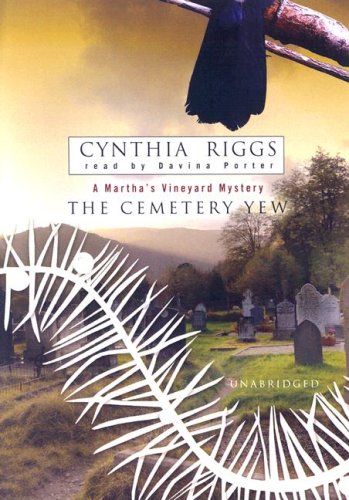The Cemetery Yew: A Martha’s Vineyard Mystery: Cynthia Riggs ...
