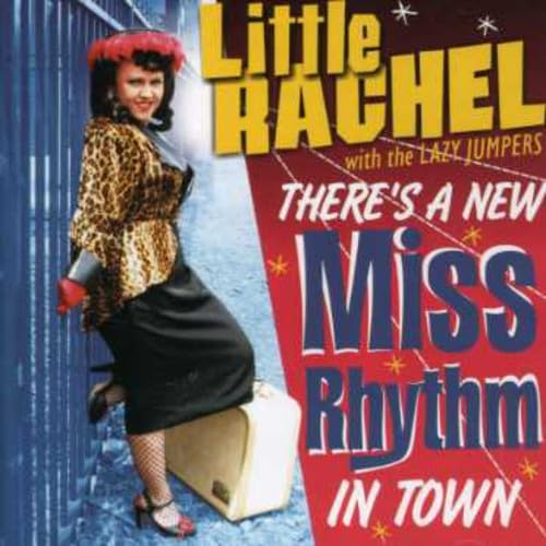 There's a New Miss Rhythm in Town: Little Rachel, Eva Eastwood, Mario ...