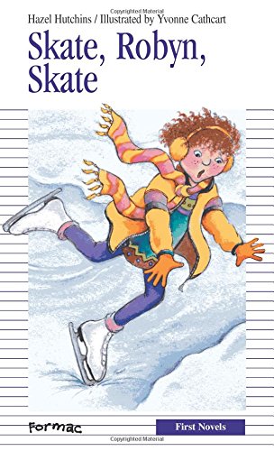 Skate, Robyn, Skate (Formac First Novels): Hutchins, Hazel, Cathcart ...