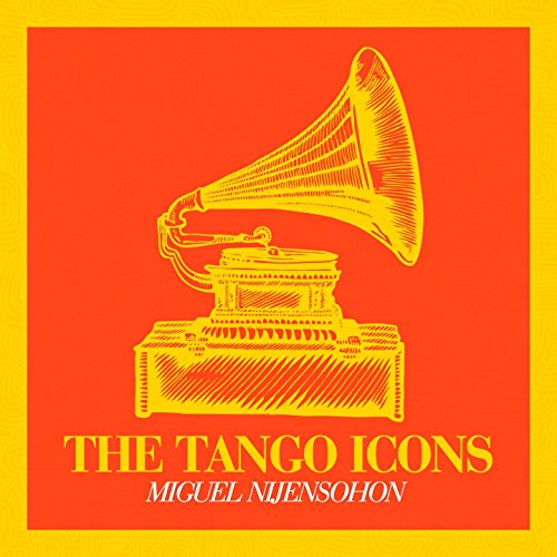 The Tango Icons - Miguel Nijensohon by Miguel Nijensohon on Amazon ...