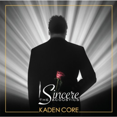Amazon.com: Sincere: The Acoustics : Kaden Core: Digital Music