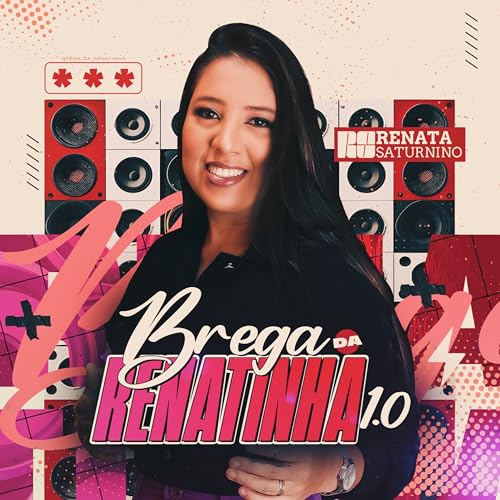 Amazon Music - Renata SaturninoのBrega da Renatinha 1.0 - Amazon.co.jp