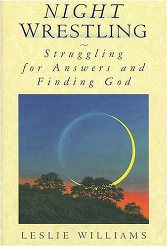 Amazon.com: Night Wrestling: Struggling for Answers and Finding God ...