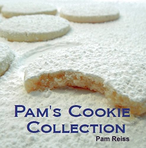 Pam's Cookie Collection - Kindle edition by Reiss, Pam. Cookbooks, Food ...