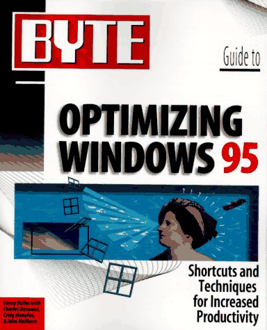 Byte Guide to Optimizing Windows 95 (Byte Series): Bermant, Charles ...