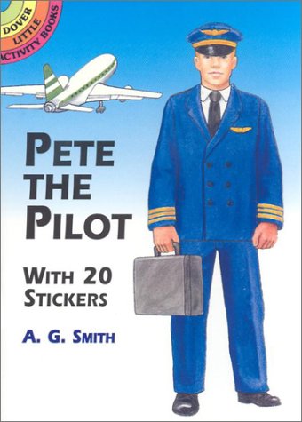 Pete the Pilot: With 20 Stickers: Smith, A. G.: 9780486416328: Amazon ...