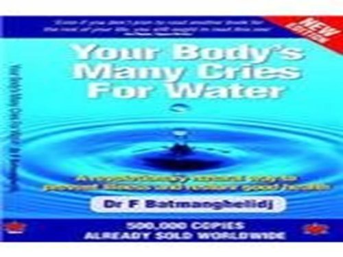 Buy Your Body's Many Cries for Water: A Revolutionary Natural Way to ...