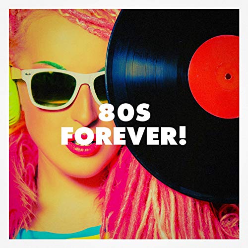 80S Forever! by Années 80 Forever, 80's Love Band & 80's Pop on Prime Music