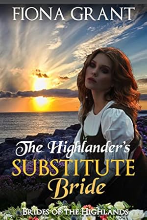 The Highlander's Substitute Bride (Brides of the Highlands Book 3 ...
