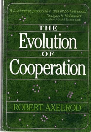 Evolution of Cooperation: Axelrod, Robert: 9780465021222: Amazon.com: Books