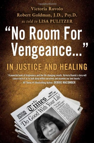 No Room for Vengeance: In Justice and Healing: Victoria Ruvolo, Lisa ...