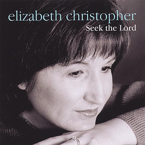 Elizabeth Christopher - Seek the Lord - Amazon.com Music