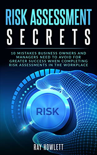 Risk Assessment Secrets : 10 Mistakes Business Owners And Managers Need ...