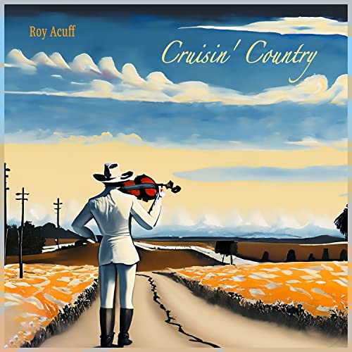 Amazon.com: Cruisin' Country: Roy Acuff's Roadtrip Playlist : Roy Acuff ...