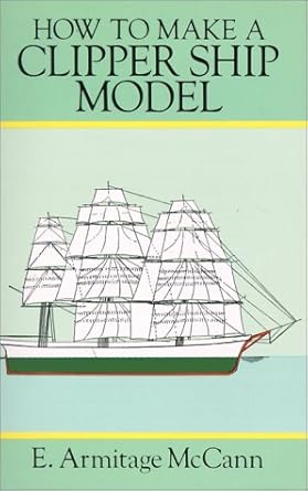 Amazon | How to Make a Clipper Ship Model (Ship Model Making, Vol 2 ...