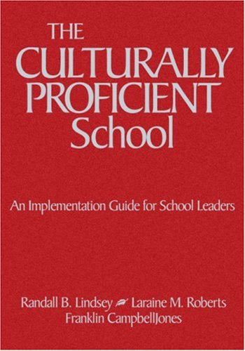The Culturally Proficient School: An Implementation Guide for School ...
