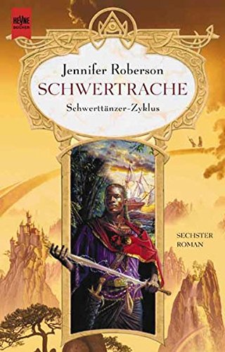 Schwert-Rache: Sechster Roman des Schwerttänzer-Zyklus (Heyne Science ...