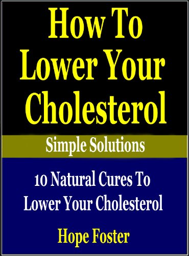Amazon.com: How To Lower Your Cholesterol Naturally: 10 Natural Cures ...
