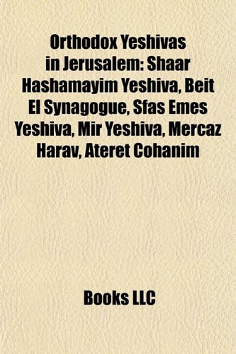 Orthodox yeshivas in Jerusalem: Aish HaTorah, Midrash Shmuel Yeshiva ...