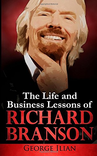 Richard Branson: The Life and Business Lessons of Richard Branson ...