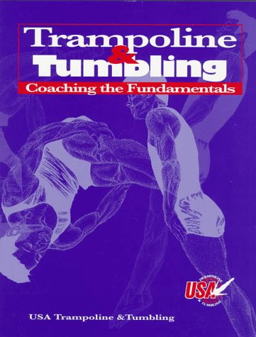 USA Trampoline & Tumbling: Coaching the Fundamentals: Schlosser, Tim ...