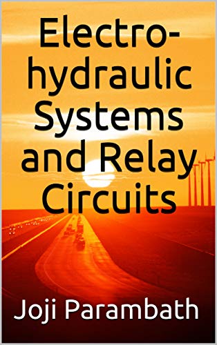 Electro-hydraulic Systems and Relay Circuits (Industrial Hydraulic Book ...