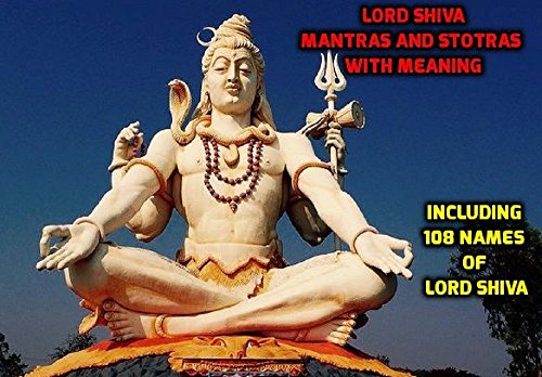 Lord Shiva Mantras and Stotras with Meaning: Including 108 Names of ...