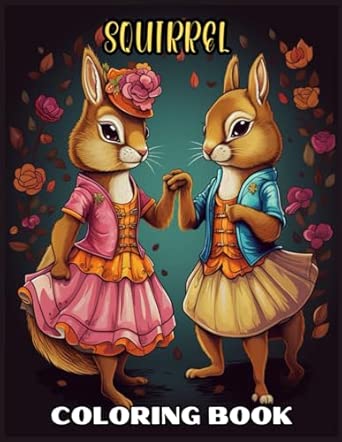 Amazon.com: Squirrel Ballet Coloring Book: Squirrels In Ballet poses ...