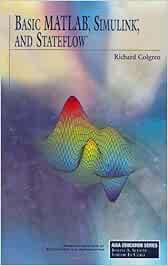 Buy Basic MATLAB, Simulink and Stateflow (AIAA Education Series) Book Online at Low Prices in ...