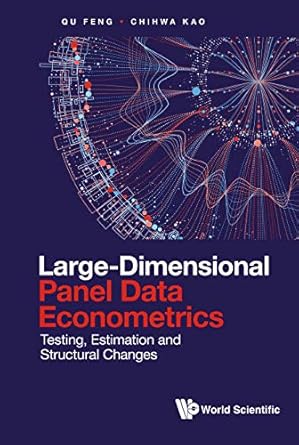 Large-dimensional Panel Data Econometrics: Testing, Estimation And ...