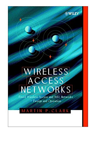 Wireless Access Networks: Fixed Wireless Access and WLL Networks ...