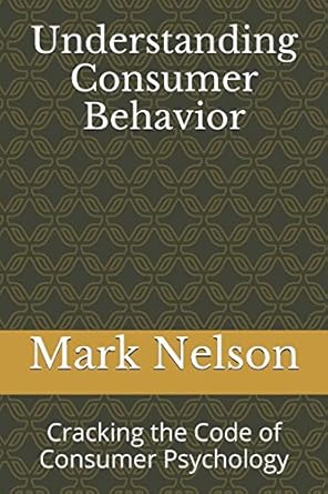 Understanding Consumer Behavior: Cracking the Code of Consumer ...