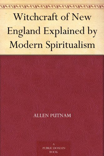 Amazon.com: Witchcraft of New England Explained by Modern Spiritualism ...